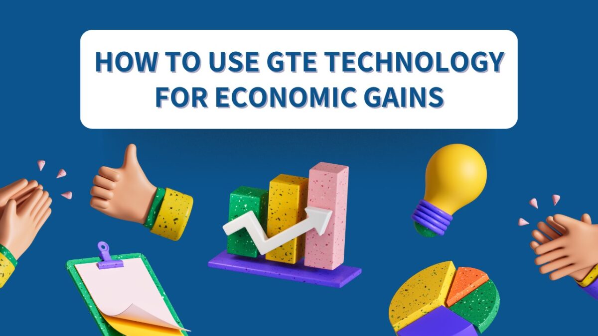 How to use GTE Technology for economic gains? - Reorion Planet