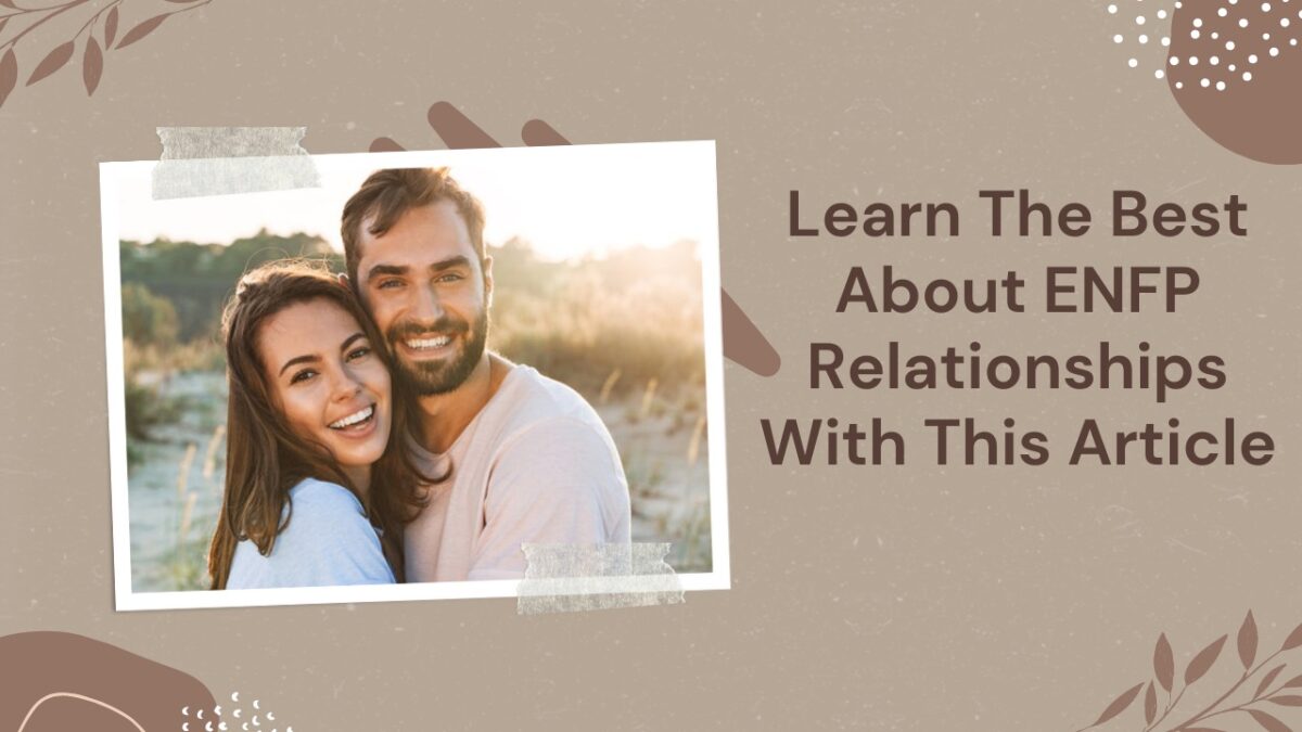 Learn The Best About ENFP Relationships With This Article