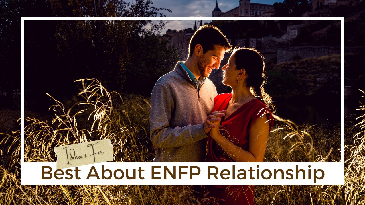 Learn The Best About ENFP Relationships With This Article